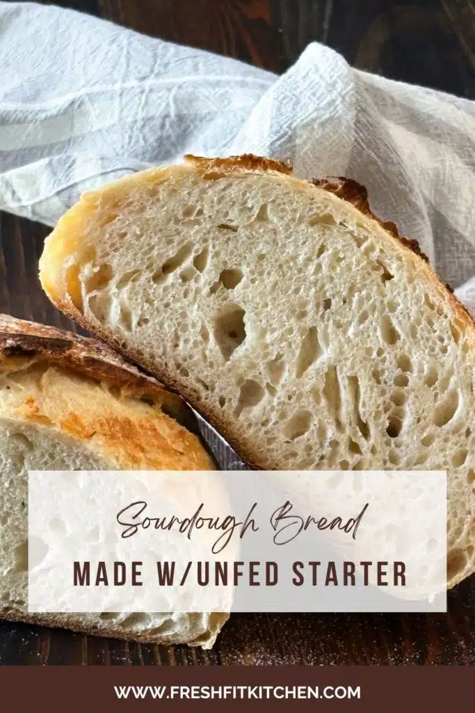Sourdough Bread made with Unfed Starter - Fresh Fit Kitchen